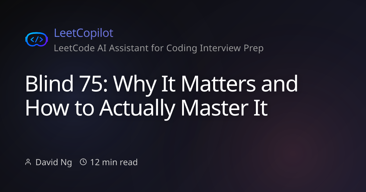 Blind 75: Why It Matters and How to Actually Master It