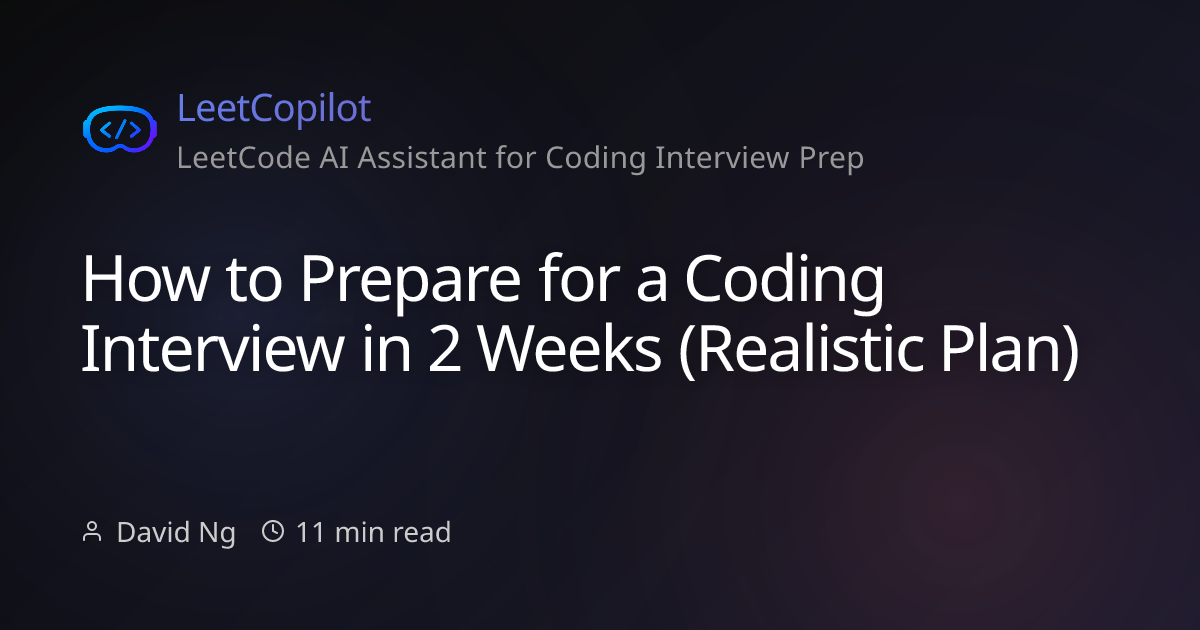 How to Prepare for a Coding Interview in 2 Weeks (Realistic Plan)