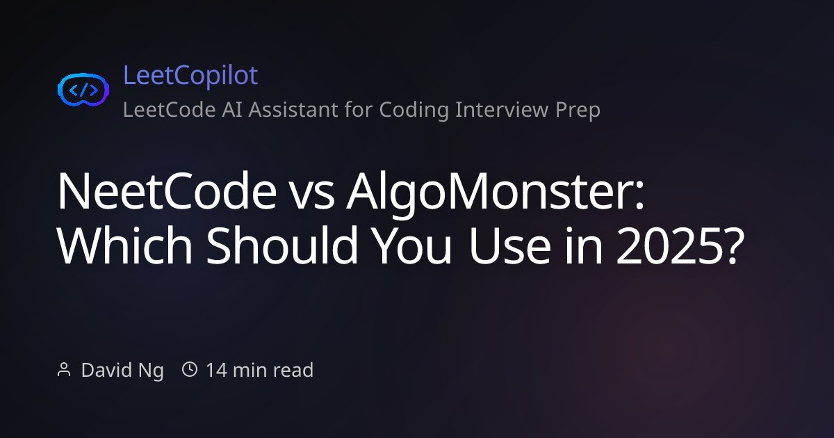 NeetCode vs AlgoMonster: Which Should You Use in 2025? | LeetCopilot Blog