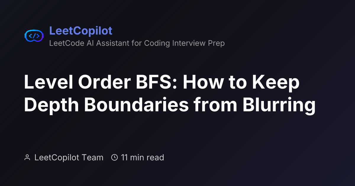 Level Order BFS: How to Keep Depth Boundaries from Blurring