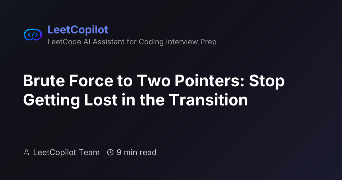 Brute Force to Two Pointers: Stop Getting Lost in the Transition