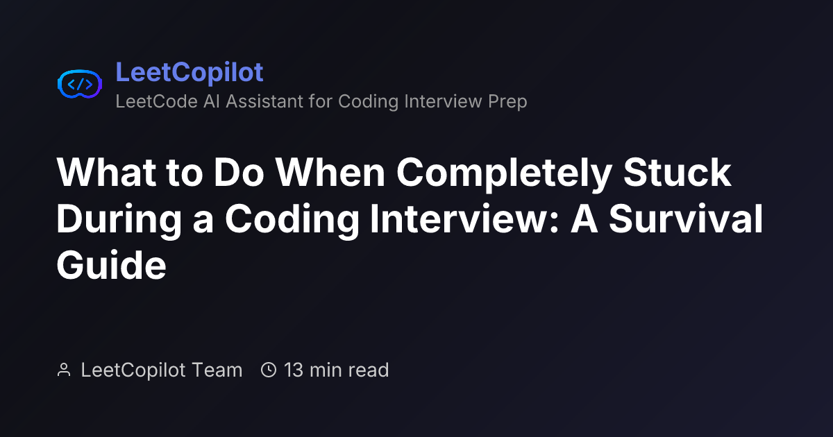What to Do When Completely Stuck During a Coding Interview: A Survival ...